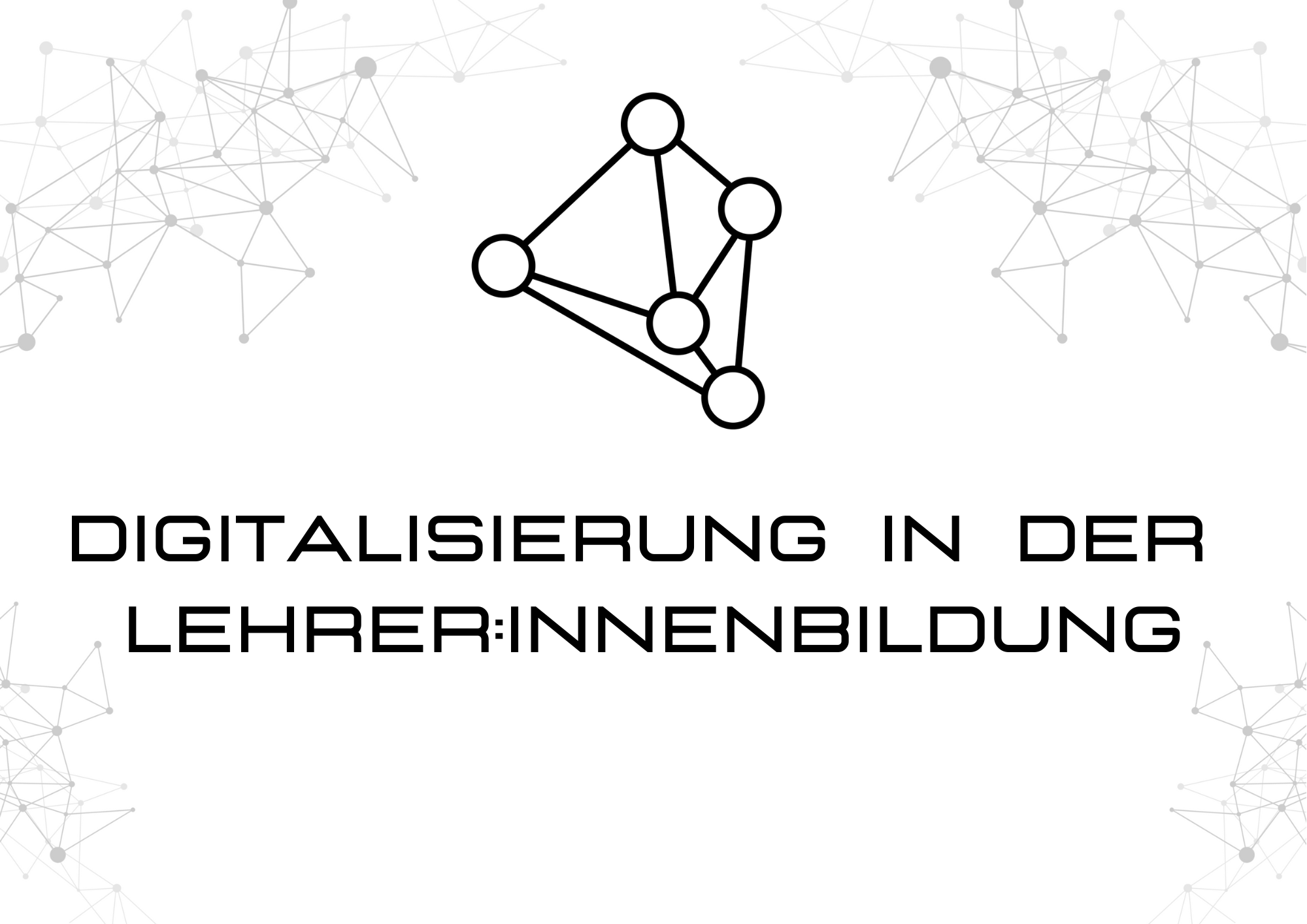 Digitalisierung in der Lehrer:innenbildung